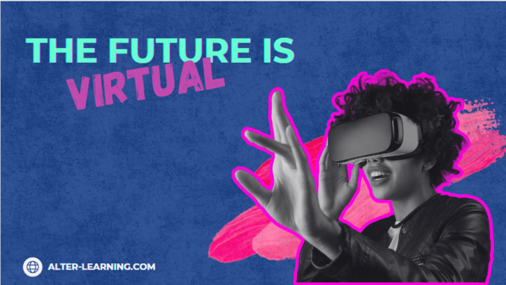 The Future Is Virtual: How Alter-Learning’s VR Experiences Are ...